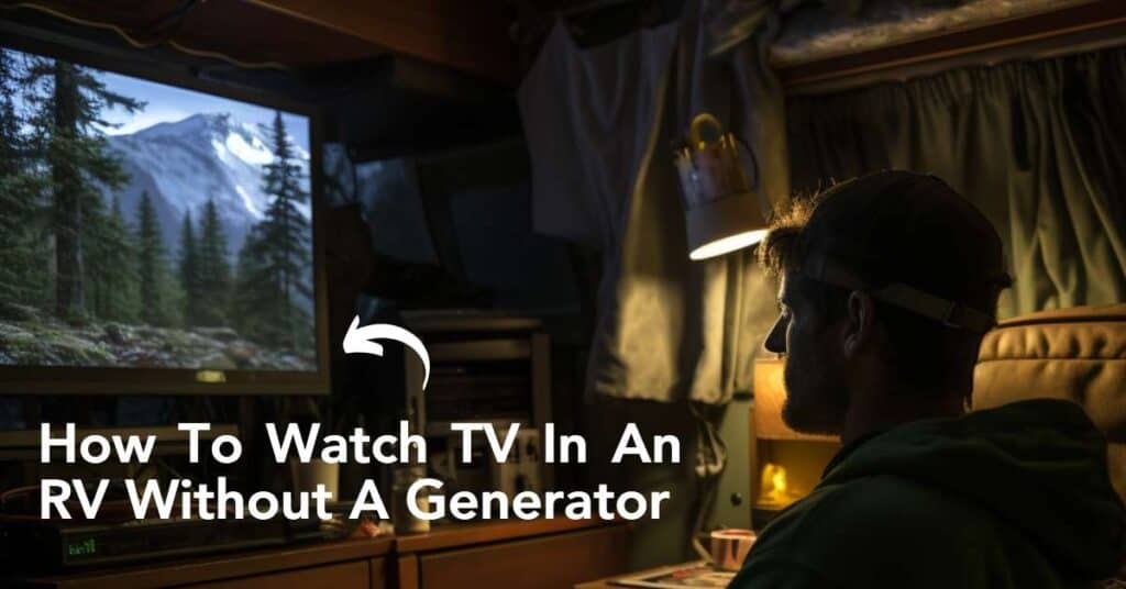 How To Watch TV In An RV Without A Generator
